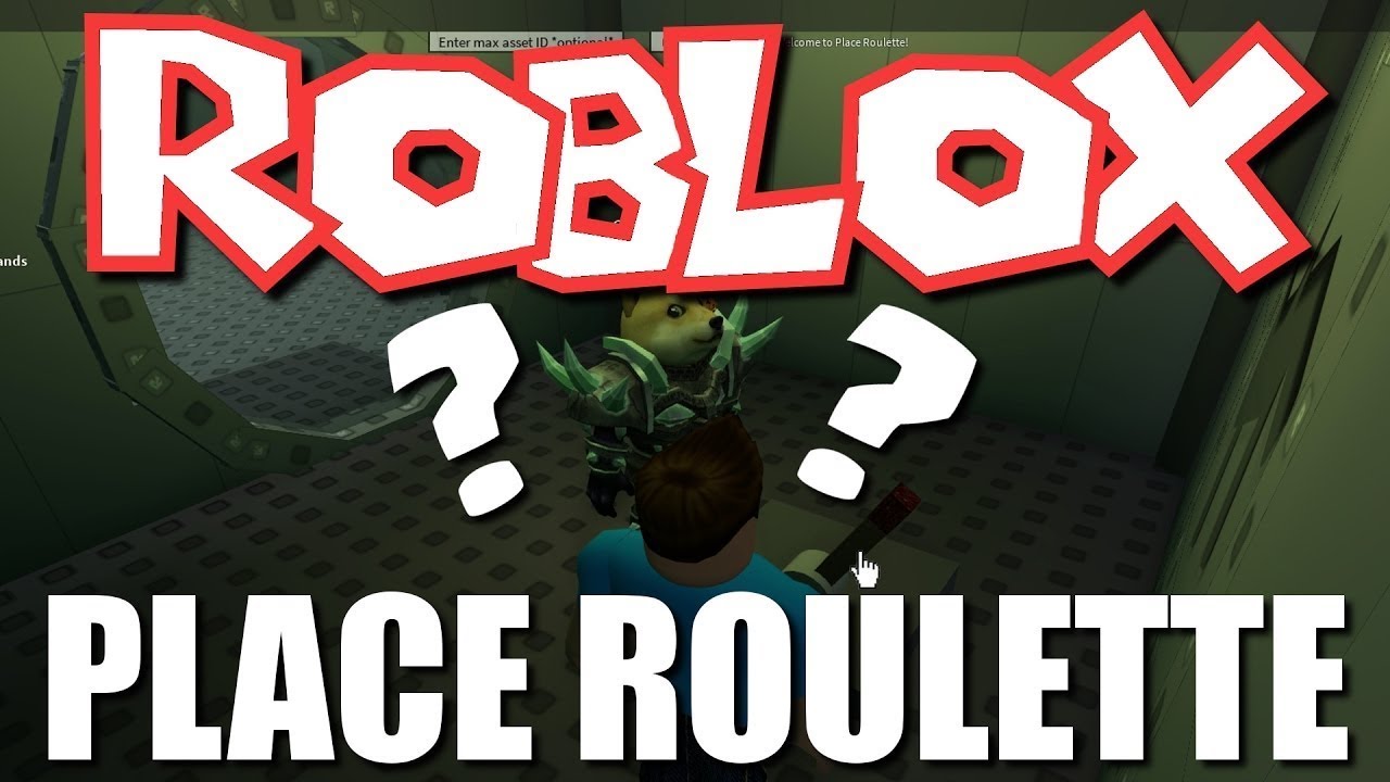 ROBLOX PLACE ROULETTE!!! *INSANE* - YouTube