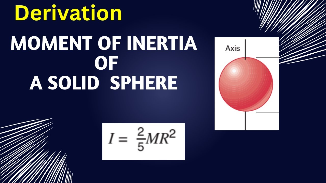 MOMENT OF INERTIA OF SOLID SPHERE || DERIVATION || - YouTube