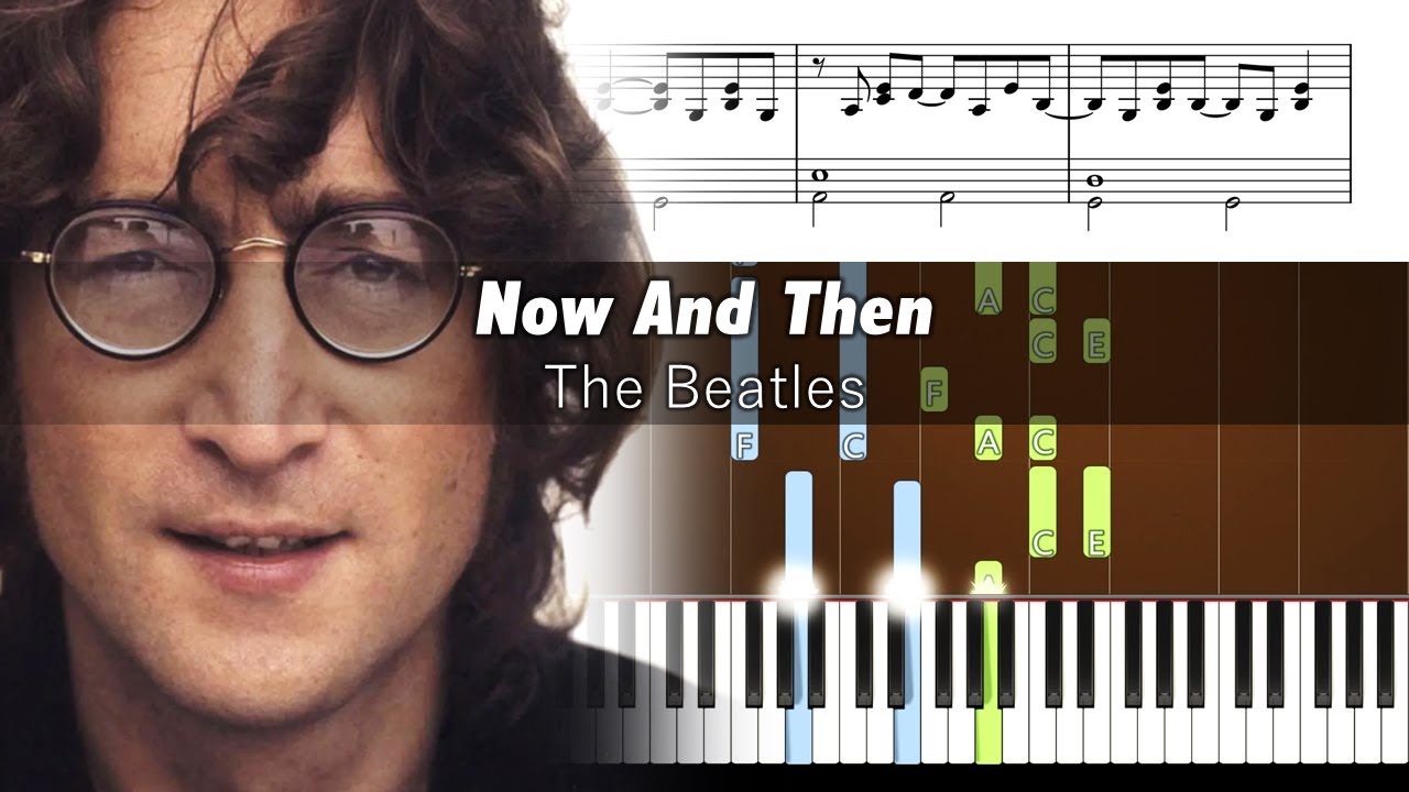 The Beatles Now And Then Accurate Piano Tutorial With Sheet Music