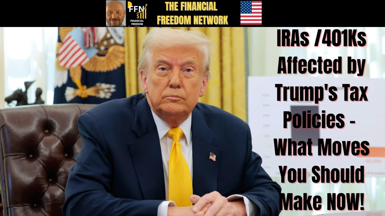IRAs /401Ks Affected by Trump's Tax Policies - What You Should Do NOW ...