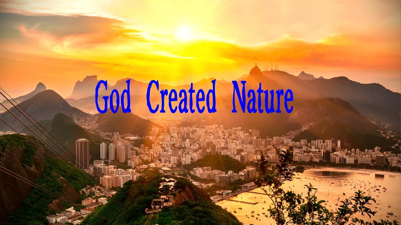 God Is The Creator Of All Things / Finding Evidence and Seeing God In ...