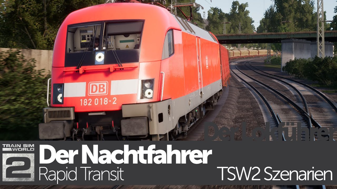 Train Sim World 2 - Der Nachtfahrer | Rapid Transit | TSW2 Szenarien ...