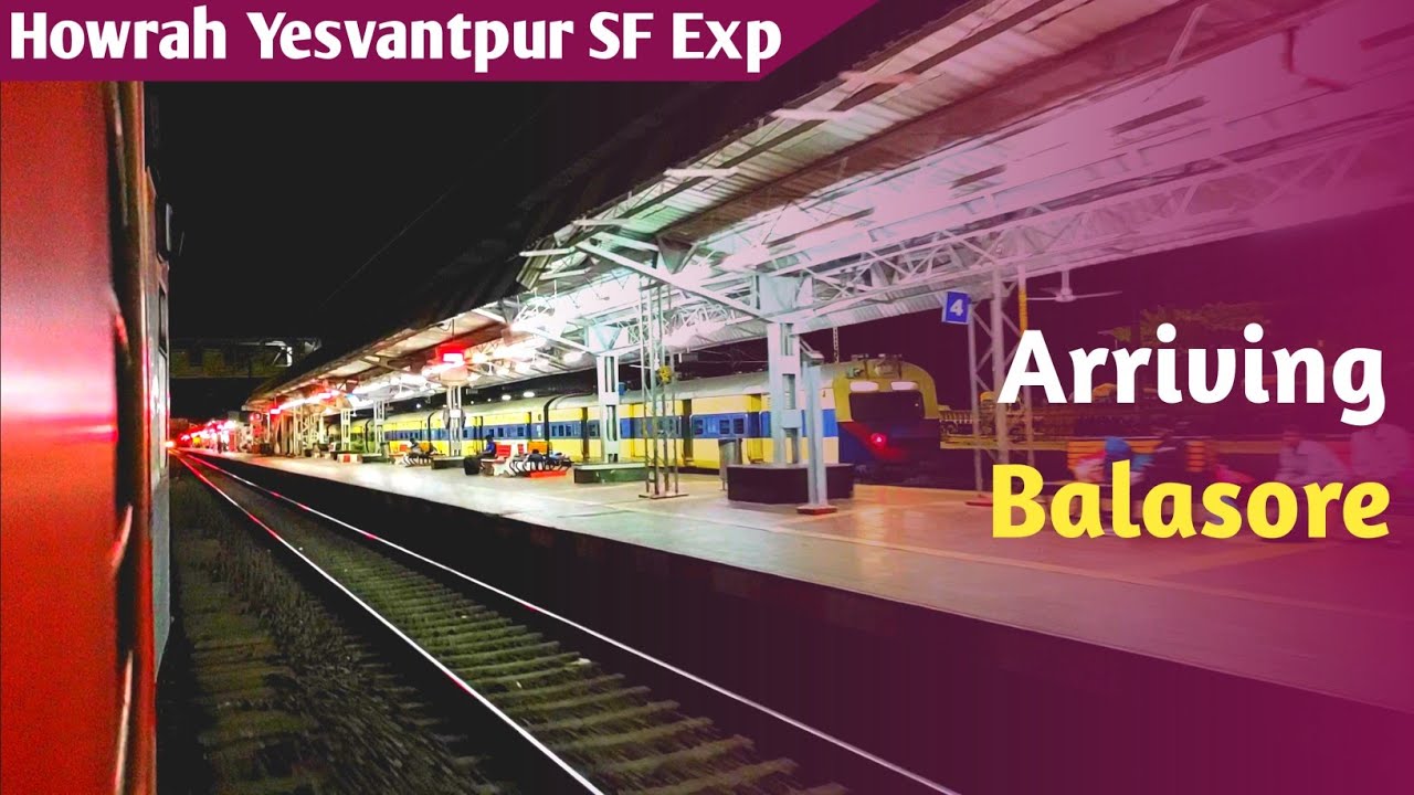 Balasore Station, Orissa | Howrah Yesvantpur SF express arriving and ...