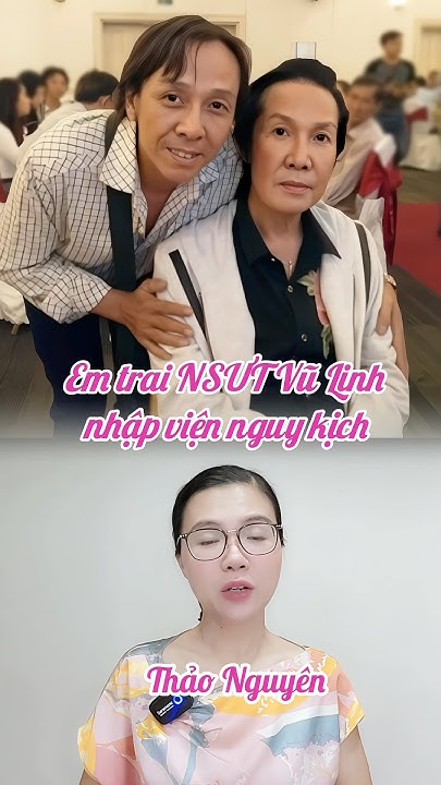 Em trai NSƯT Vũ Linh nhập viện nguy kịch #nghesi - YouTube