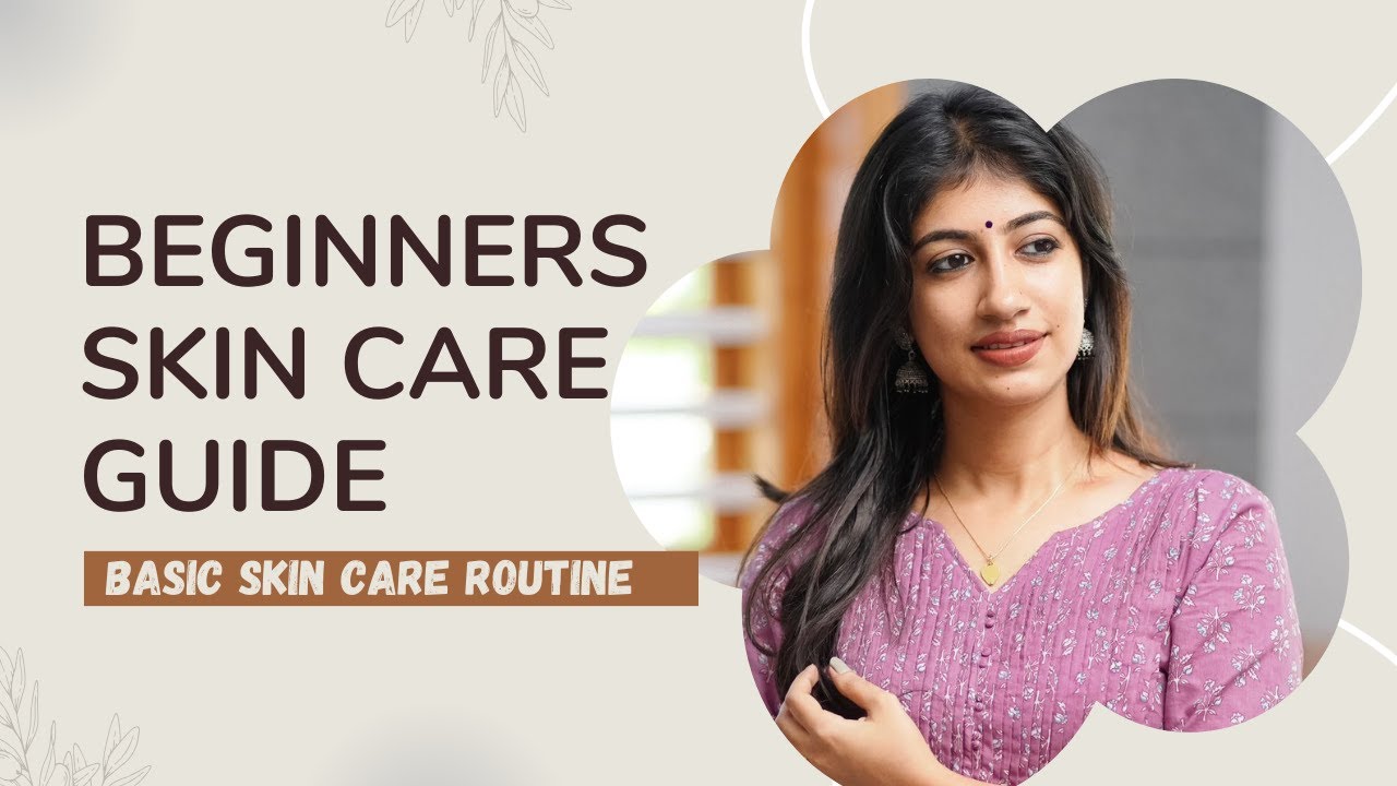 The perfect beginners skin care routine | തുടക്കക്കാർക്ക് വേണ്ടി step ...