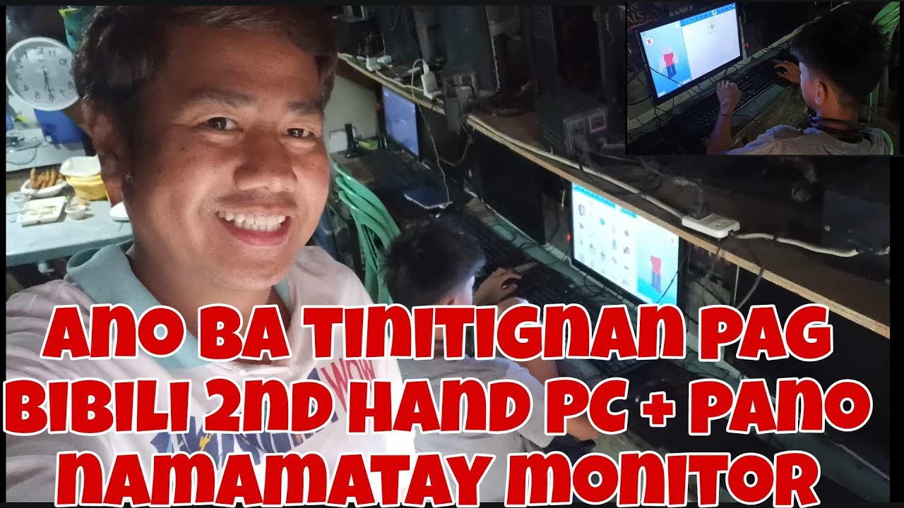 ANO BA DAPAT TINITIGNAN PAG BUMILI NG SECOND HAND NA PC/COMPUTER + PANO ...