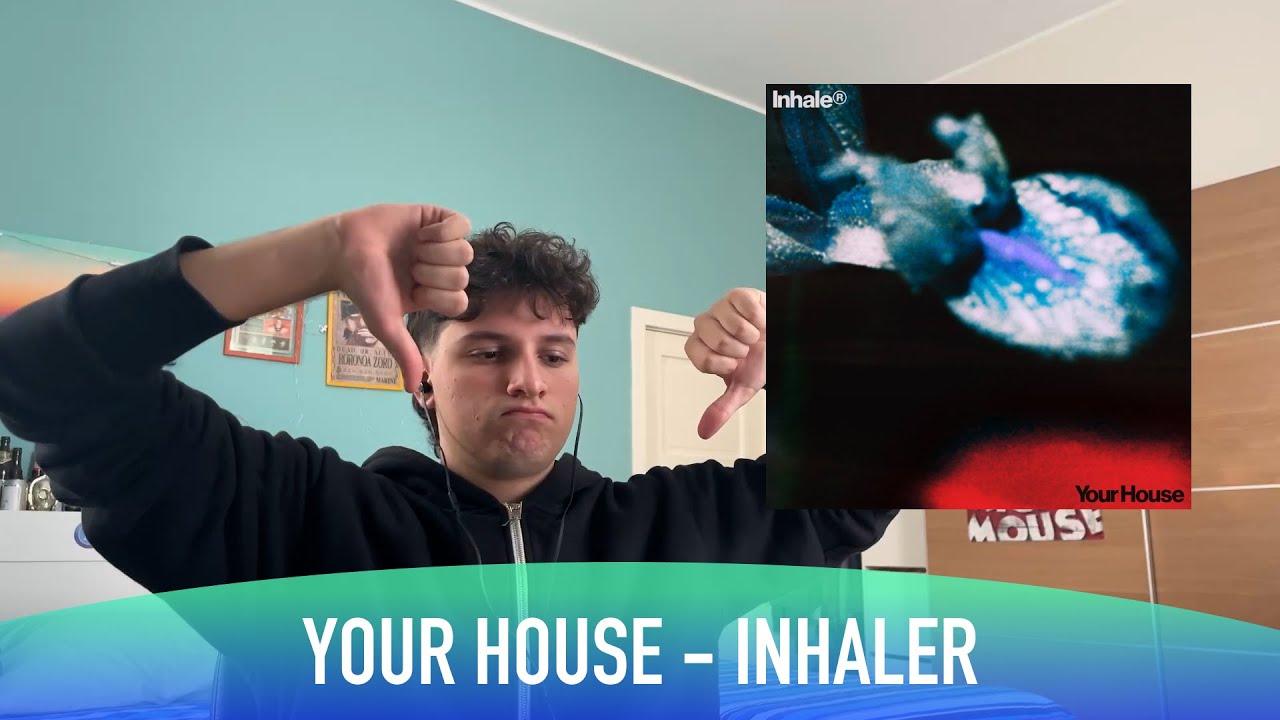 Potevano fare molto di meglio... | REACTION Inhaler - Your House - YouTube