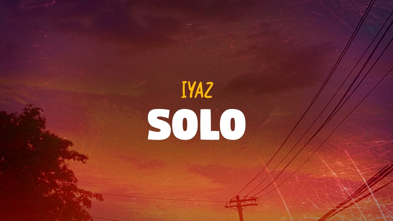 Iyaz - Solo (Lyrics) - YouTube