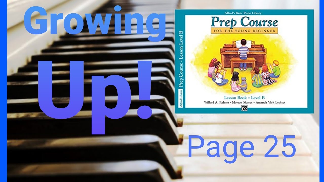 Growing Up! - Piano - Alfred's Basic Piano Library Prep Course For The ...