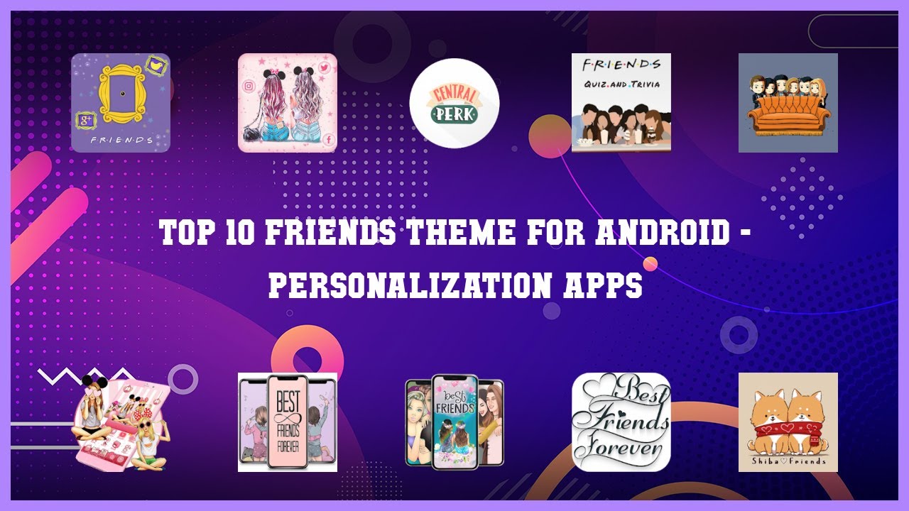 Top 10 Friends Theme For Android Android App - YouTube