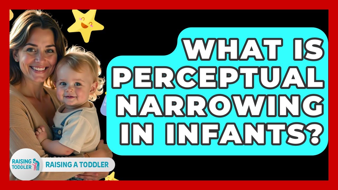 What Is Perceptual Narrowing In Infants? - Raising A Toddler - YouTube