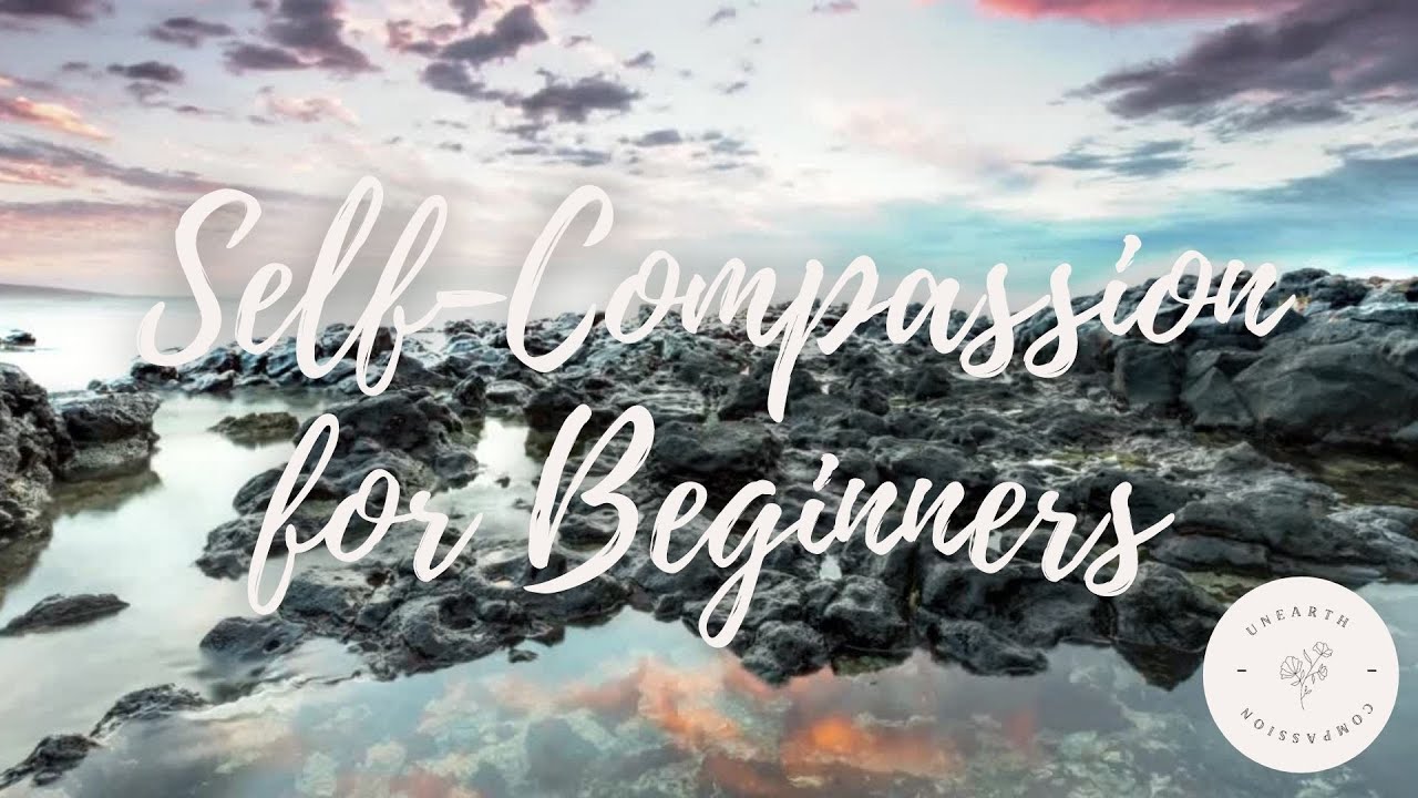 Self-Compassion for Beginners Guided Meditation - YouTube