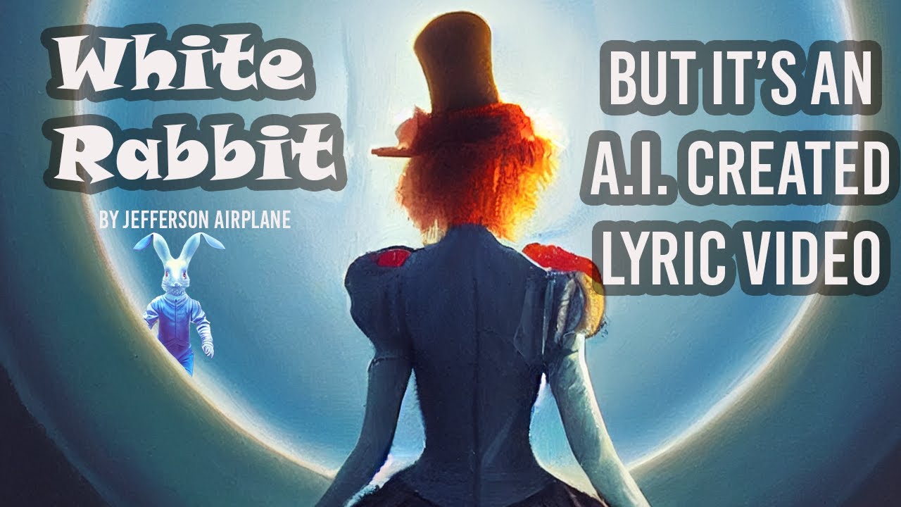 White Rabbit - But it's an A.I. visual created lyric video - YouTube