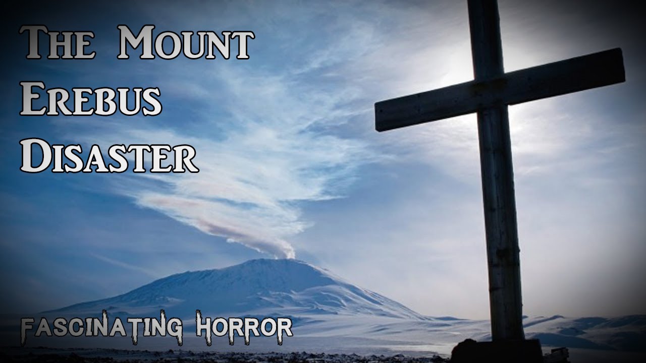 The Mount Erebus Disaster | A Short Documentary | Fascinating Horror ...