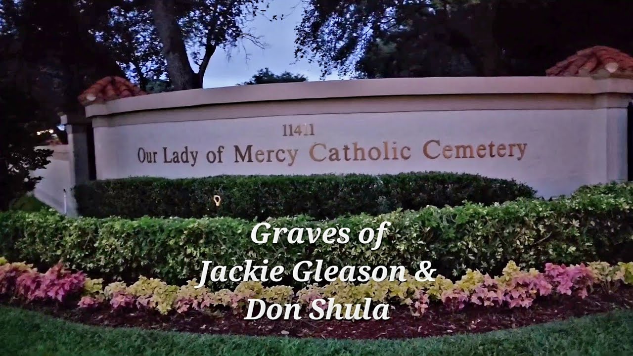 Graves of Jackie Gleason & Don Shula. Our Lady of Mercy Catholic ...