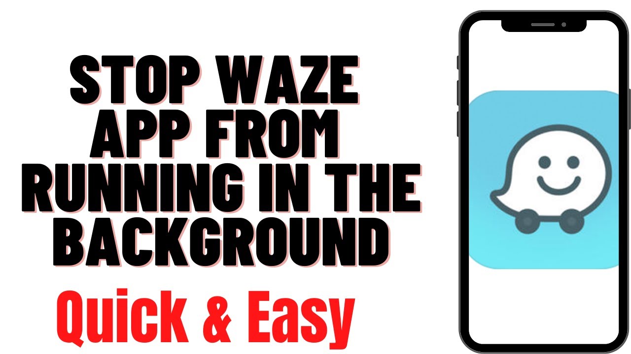 HOW TO STOP WAZE APP FROM RUNNING IN THE BACKGROUND 2024 - YouTube