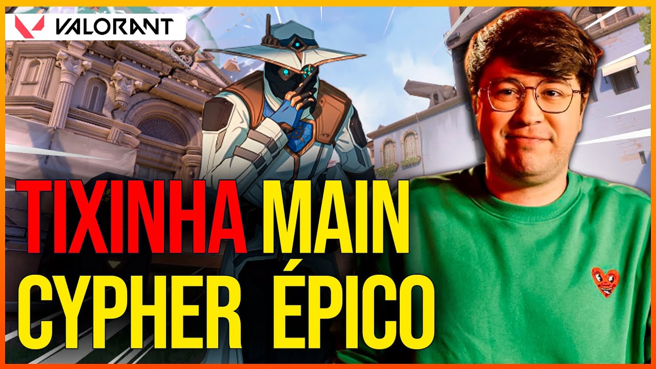 TIXINHA MAIN CYPHER ÉPICO - PARTIDAS DE VALORANT - YouTube