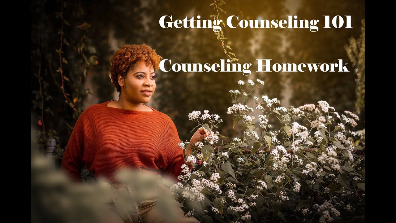 Getting Counseling 101: Counseling Homework - YouTube