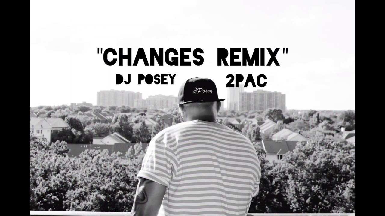 2pac - Changes Remix (DJPOSEY) Remix **2021** - YouTube