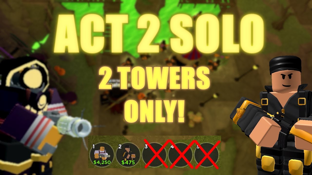 SOLO ACT 2 WITH ONLY 2 TOWERS | Tower Defense Simulator | Roblox - YouTube
