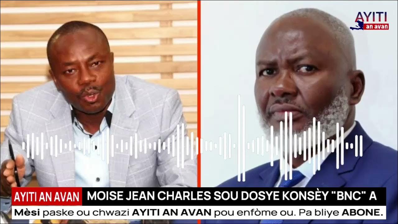 Moise Jean Charles bay DIREKTÈ BNC a 3 JOU Pou l MANDE PADON a Konseye Pitit Desalin Nan - YouTube