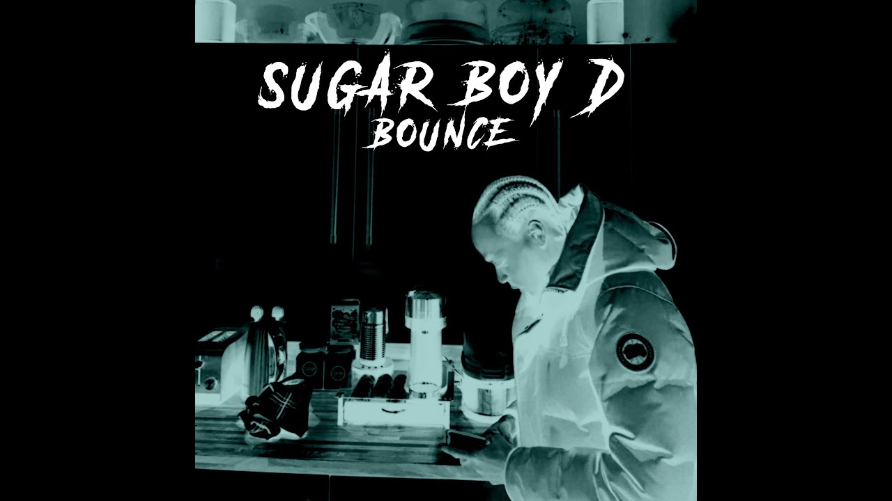 Sugar Boy D - Bounce (Official Music Video) - YouTube