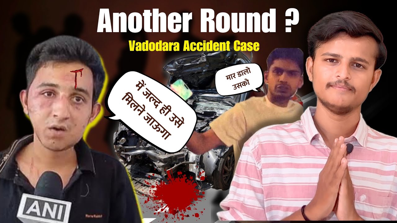 What is Another Round ?? Vadodra Car accident | Rakshit Chaurasiya ...
