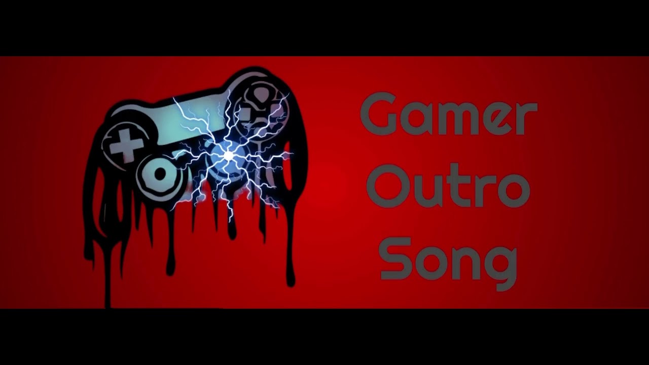 Gamer Outro Song - YouTube