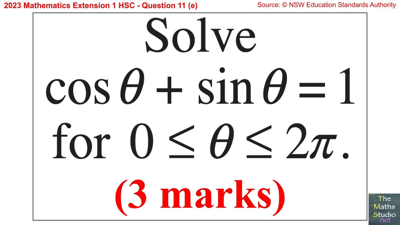 2023 Maths Extension 1 HSC Q11e Solve equation cos(θ)+sin(θ)=1 with ...