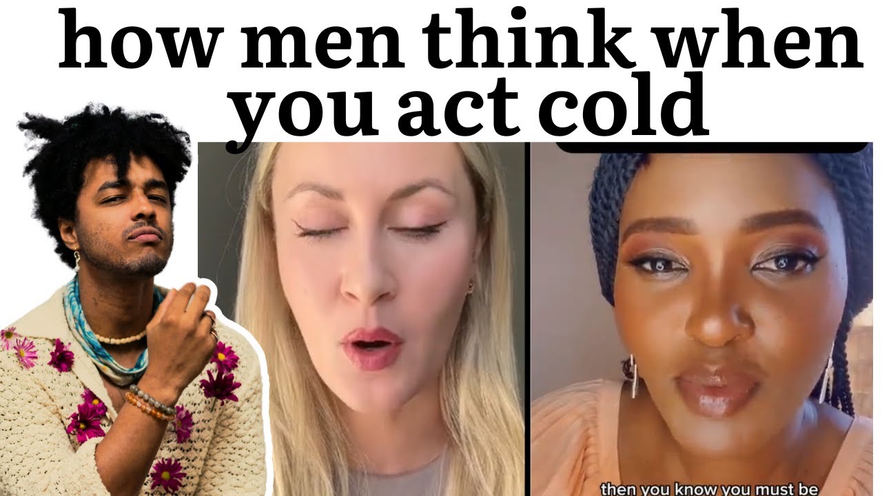 How Men Think When You Start Acting Cold - YouTube