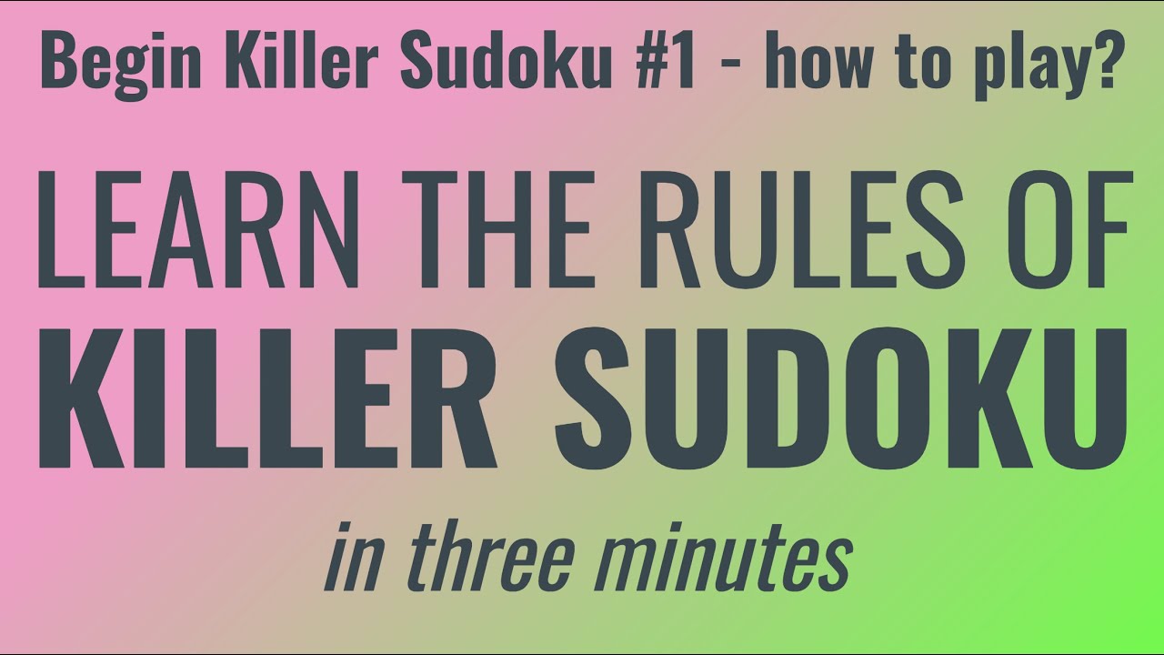 Learn The Rules Of Killer Sudoku In Three Minutes basic Rules 1 2 Learn The Rules Of Killer Sudoku In Three Minutes basic Rules 1 2