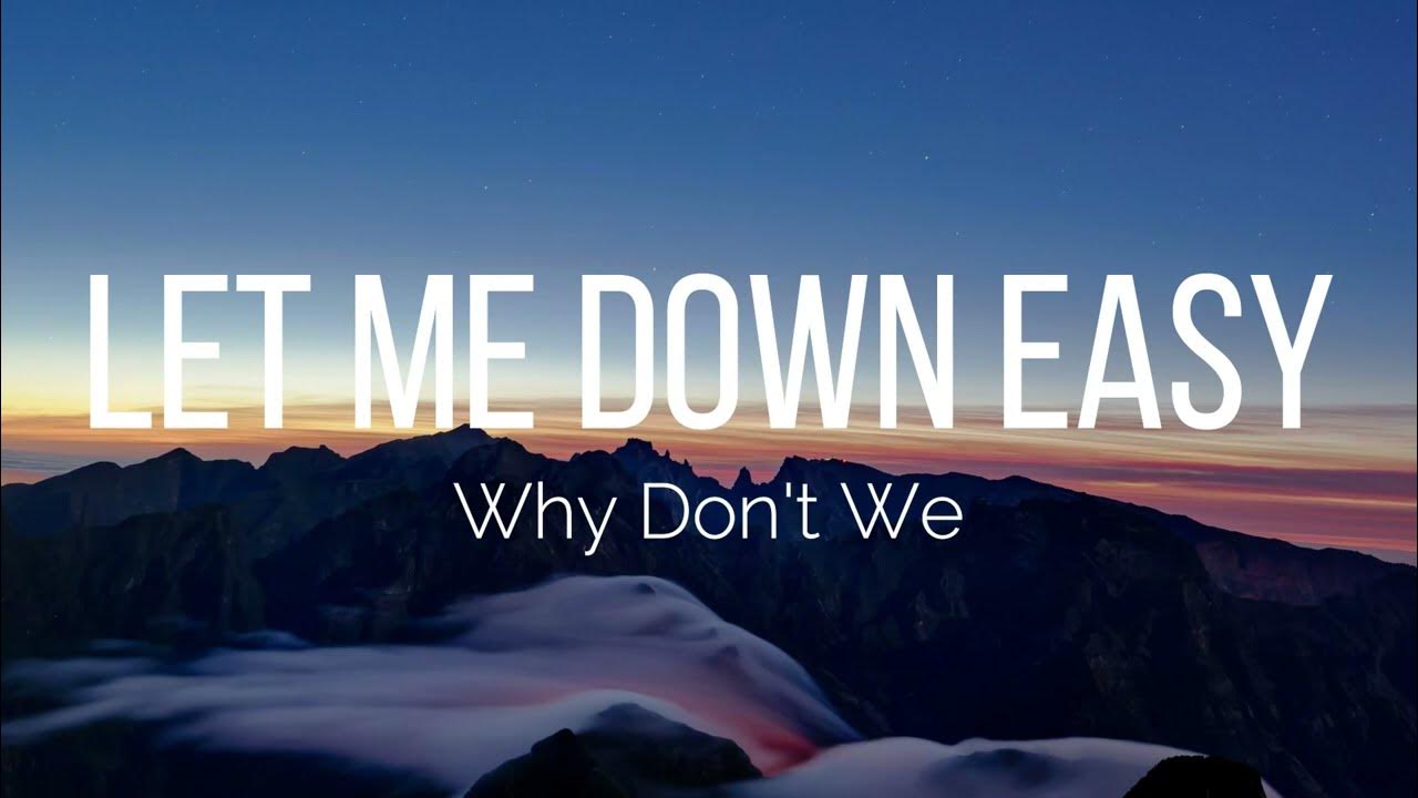 Why Don't We - Let Me Down Easy (Lyrics) - YouTube