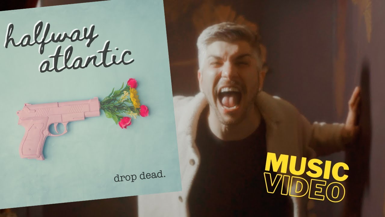 Drop Dead (Music Video 2021) | HALFWAY ATLANTIC - YouTube