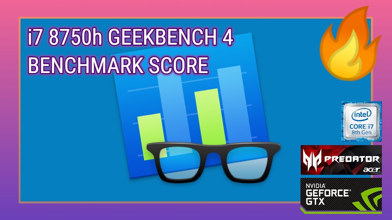 Acer Predator Helios 300 i7 8750h Geekbench 4 Benchmark Score - YouTube