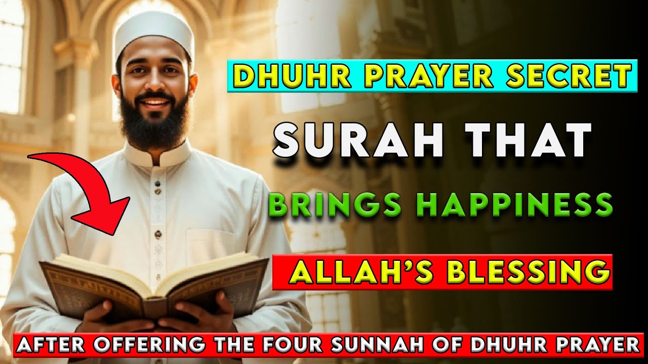 Recite This Surah After Dhuhr Sunnah & Get Anything You Ask from Allah ...