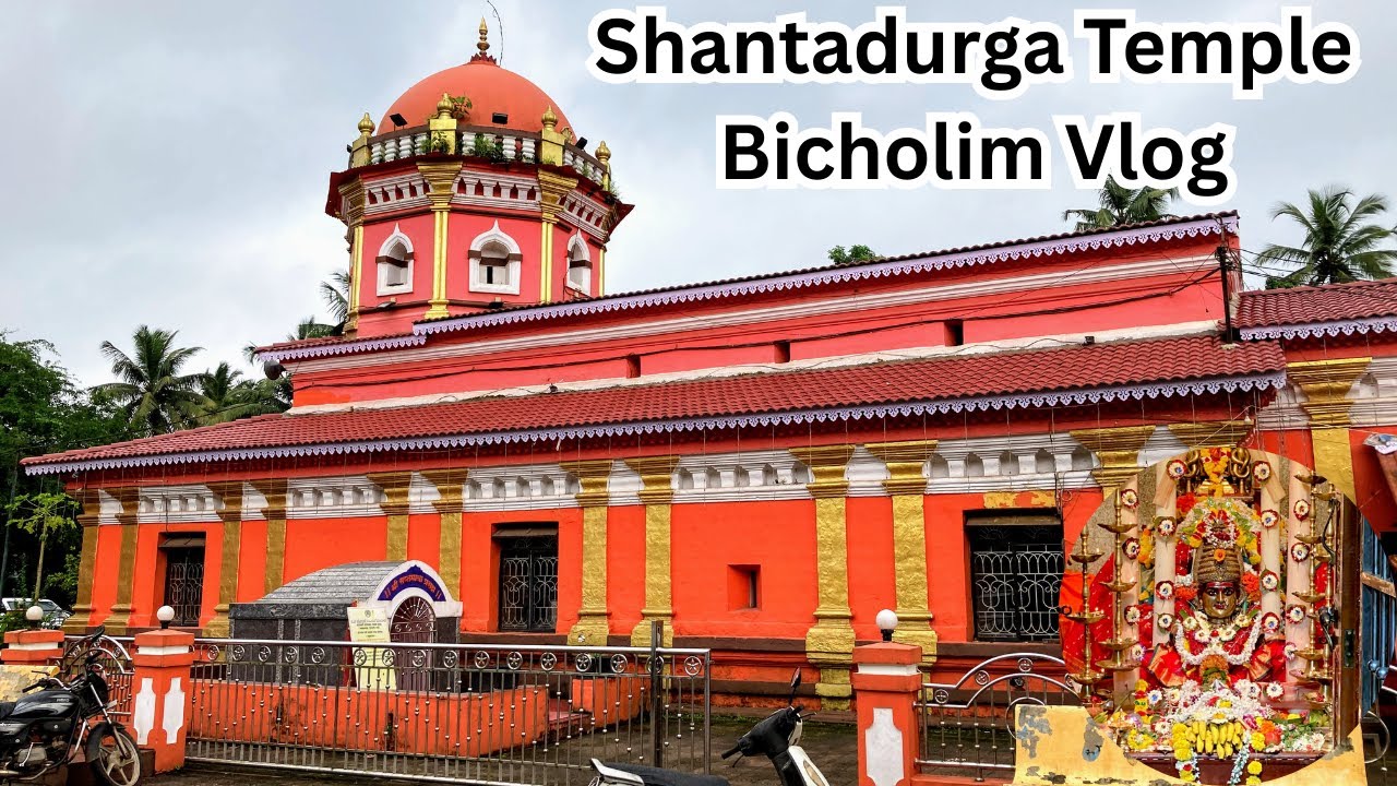 Shantadurga Temple Bicholim Vlog | Goa Temple Vlog | Veer Narvekar ...