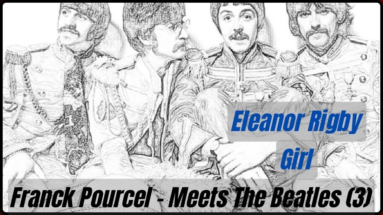 FRANCK POURCEL MEETS THE BEATLES - ELEANOR RIGBY GIRL - YouTube