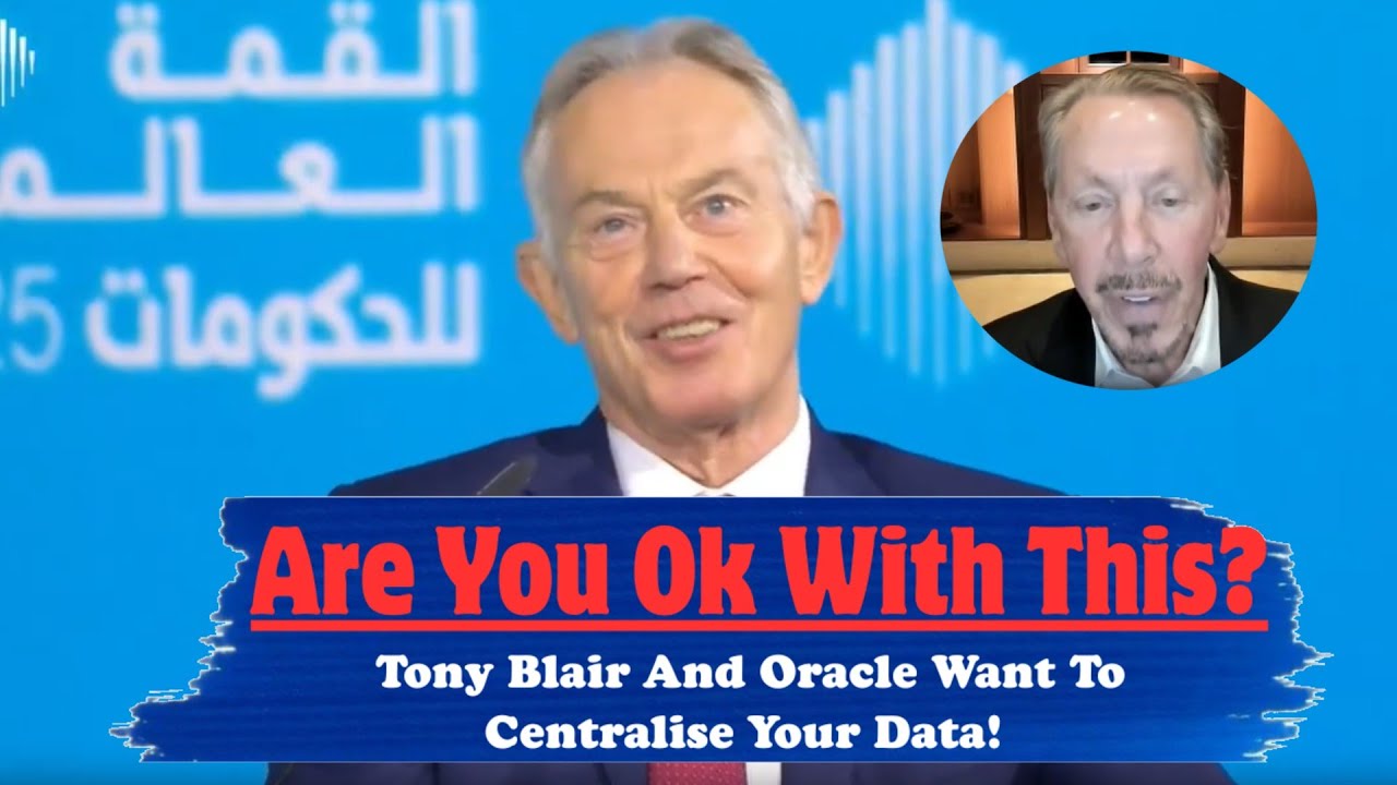 Tony Blair And Oracle Want YOUR DATA For AI! - YouTube