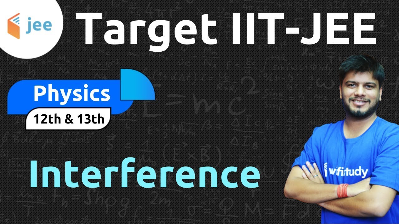 Interference - WAVE OPTICS | Physics by Raj Sir | JEE Main/ Advanced, NEET - YouTube