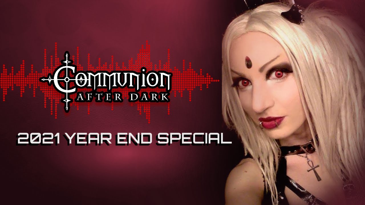 Communion After Dark - 2021 YEAR END SPECIAL - New Dark Electro ...