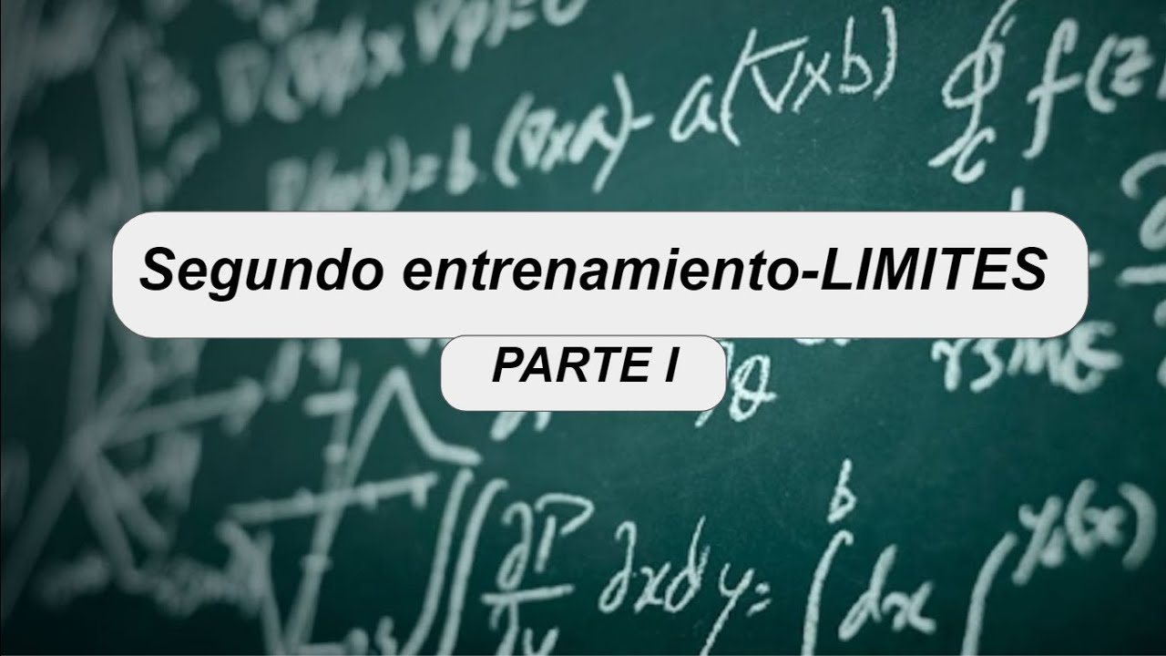 Segundo entrenamiento - CALCULO: LIMITES - Parte I - YouTube