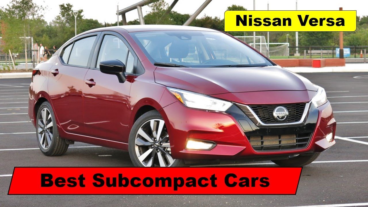 Best Subcompact Cars Nissan Versa Comfortable ride and Well built ...