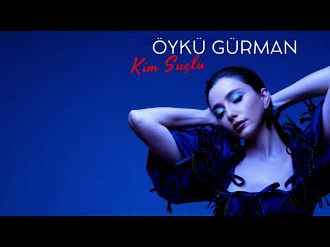 Öykü Gürman - Kim Suçlu (Official Audio)
