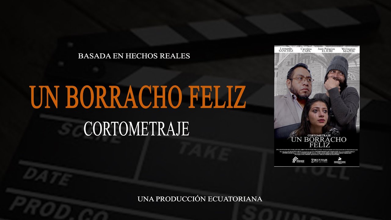 Un Borracho Feliz / Cortometraje Ecuatoriano - YouTube