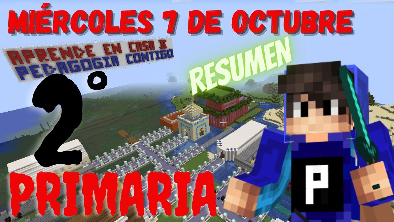 2° PRIMARIA// RESUMEN CON MINECRAFT// Miércoles 7 de octubre // Aprende ...