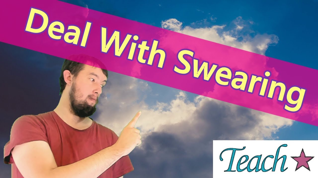 Swearing In The Classroom - Dealing with bad language by students - YouTube
