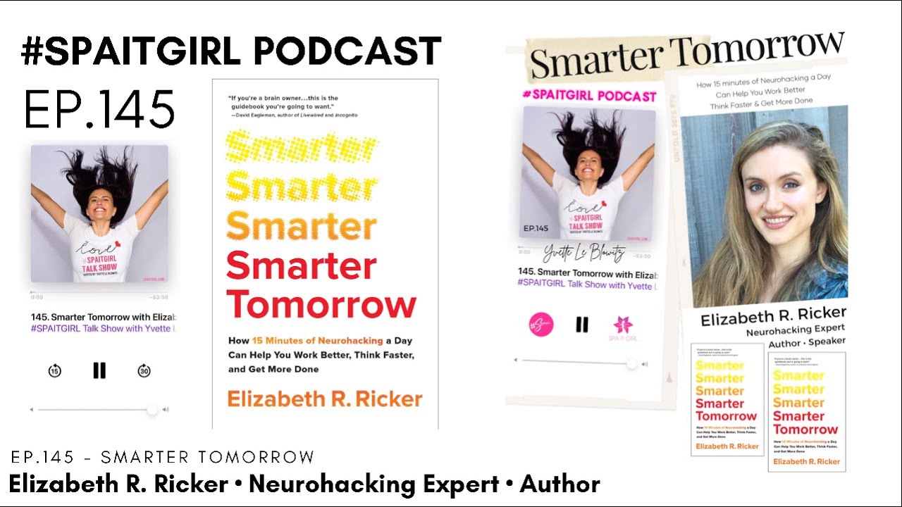 Smarter Tomorrow with Elizabeth R. Ricker, Author, Neurohacking Expert ...