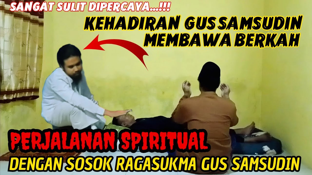 PERJALANAN SPIRITUAL DENGAN SOSOK RAGASUKMA GUS SAMSUDIN‼️DIBULAN SUCI ...