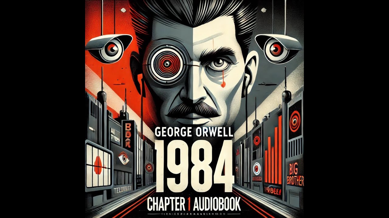 1984 by George Orwell - Chapter 1 Audiobook | A Timeless Classic - YouTube