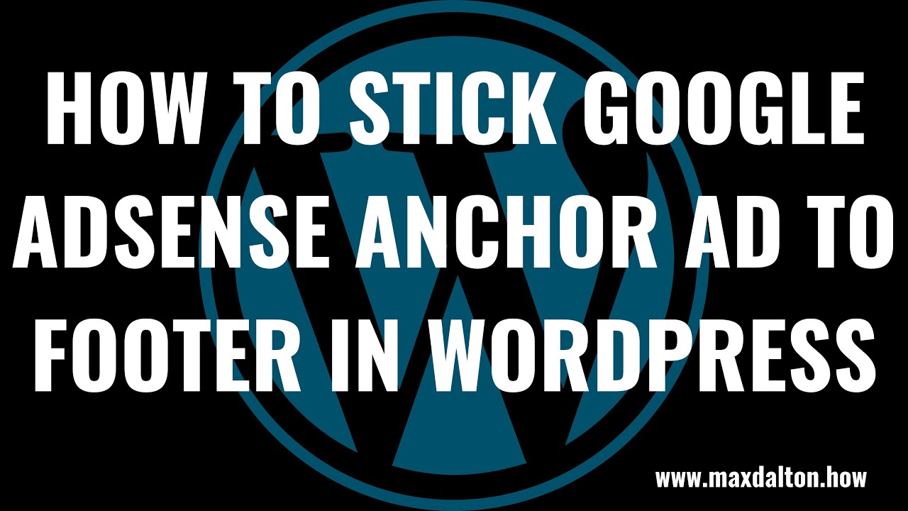 How To Stick Google AdSense Anchor Ad To Footer In WordPress YouTube How To Stick Google AdSense Anchor Ad To Footer In WordPress YouTube
